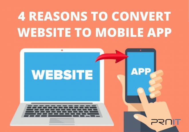 Turn Website into App: 4 REASONS TO CONVERT WEBSITE TO MOBILE APP - PRNIT